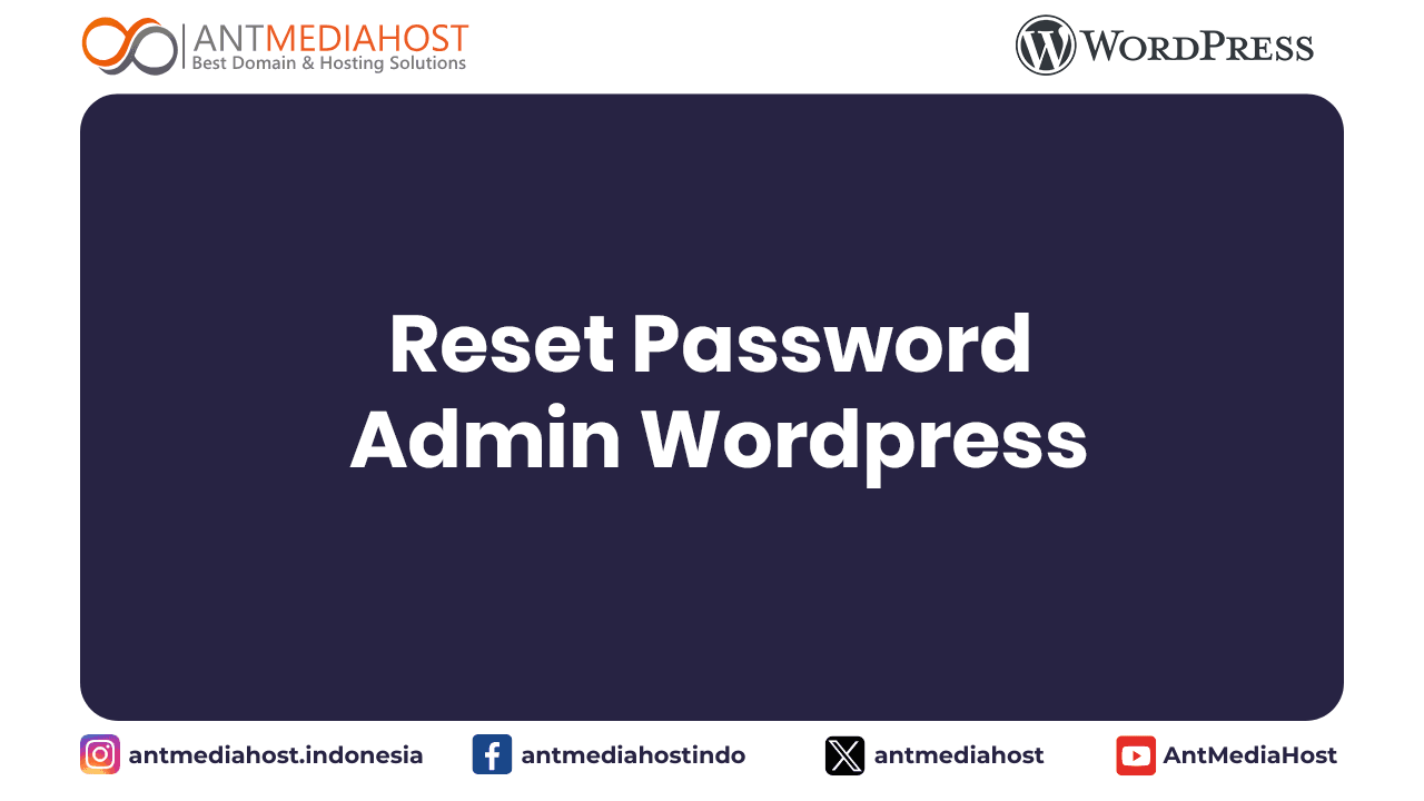 Reset Password Admin Wordpress melalui cPanel phpMyAdmin | antmediahost