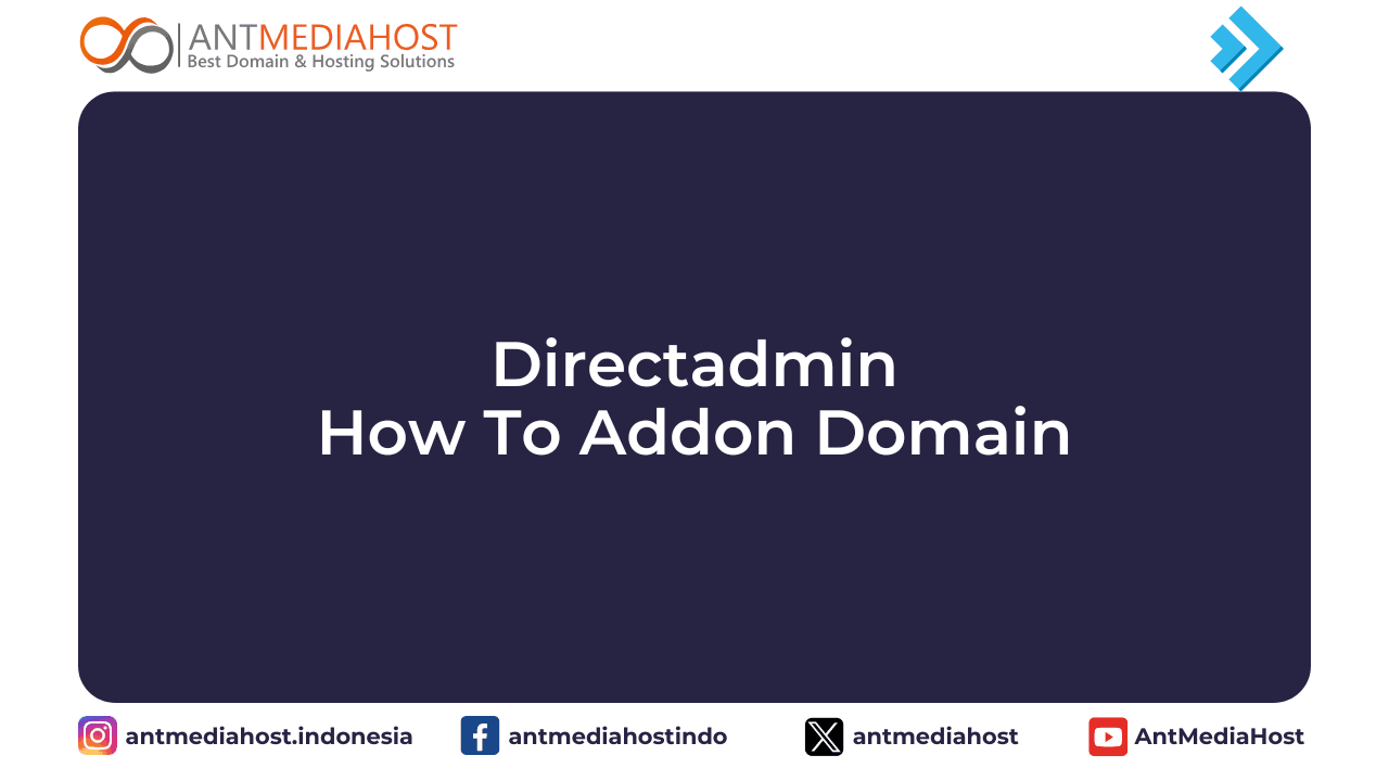 DirectAdmin - How To - Addon Domain | antmediahost
