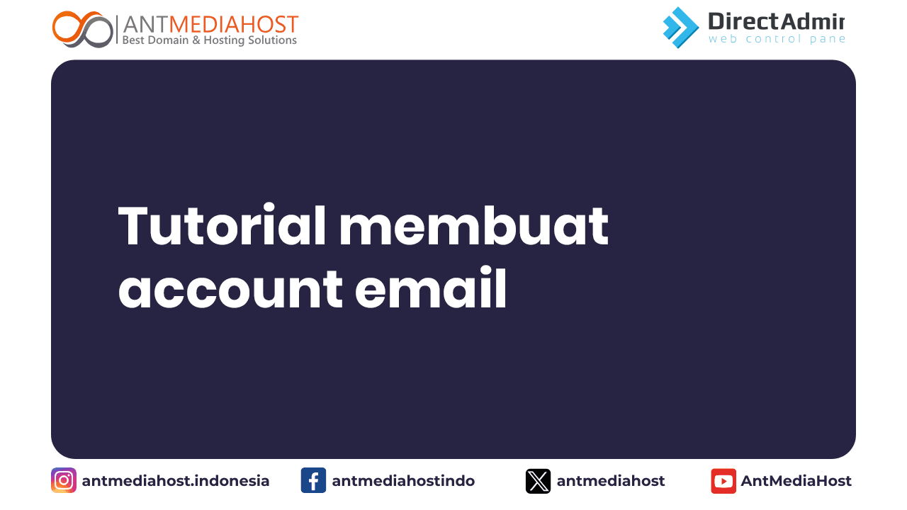 DirectAdmin - Tutorial membuat account email | antmediahost