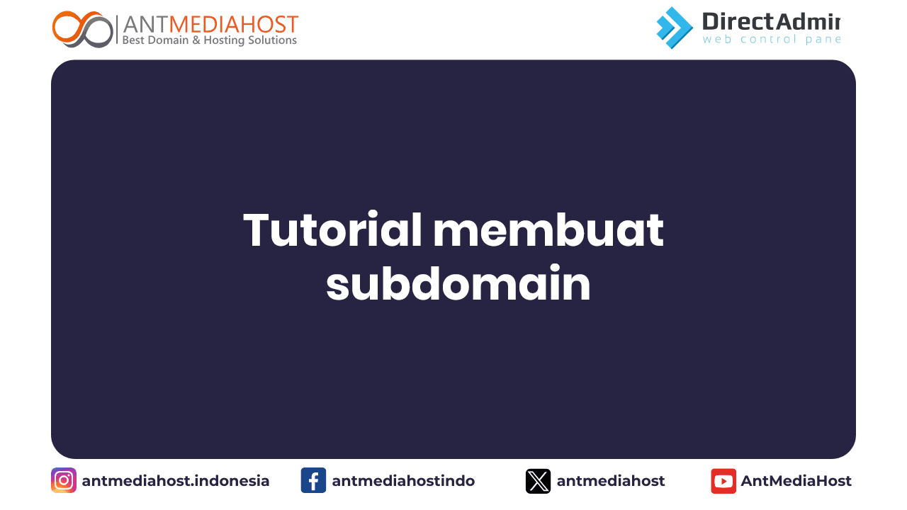 DirectAdmin - Tutorial membuat subdomain | antmediahost