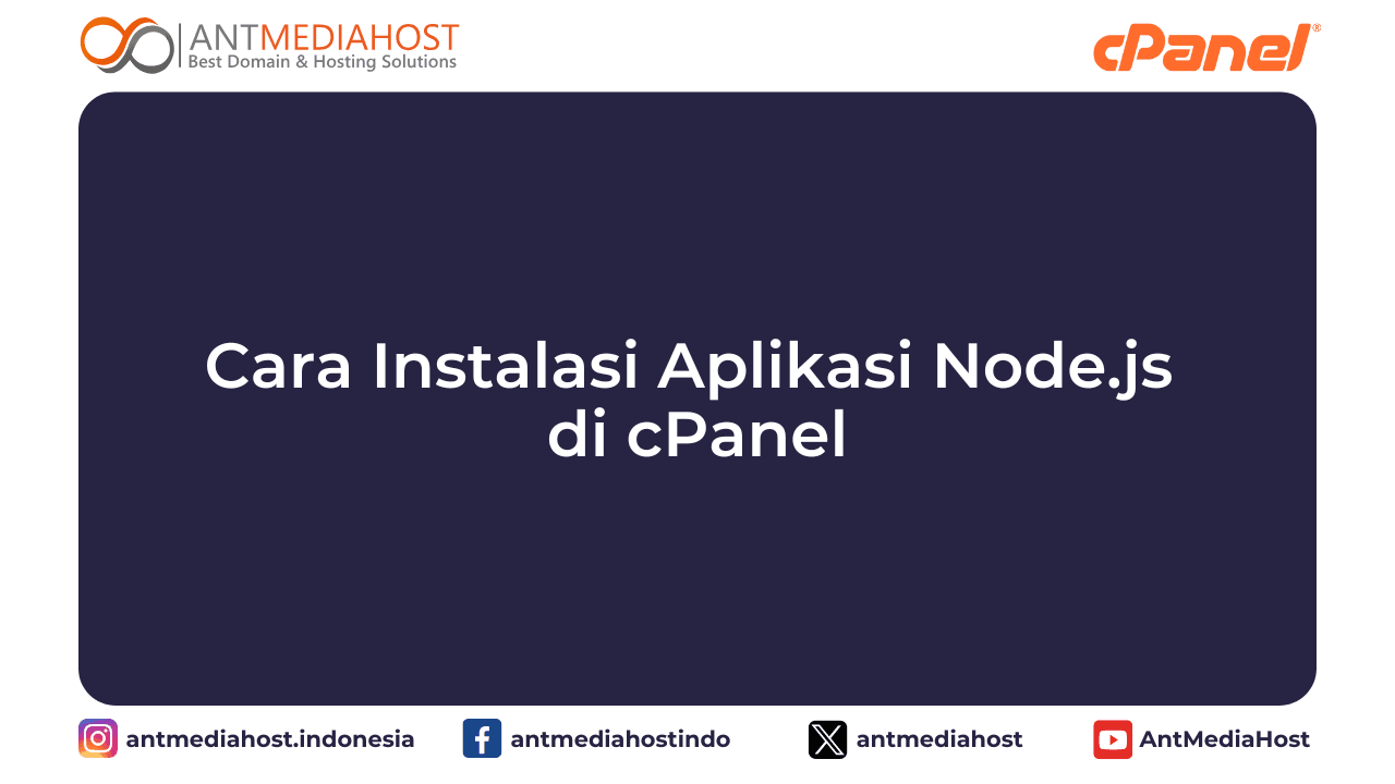 Cara Instalasi Aplikasi Node.js di cPanel | antmediahost
