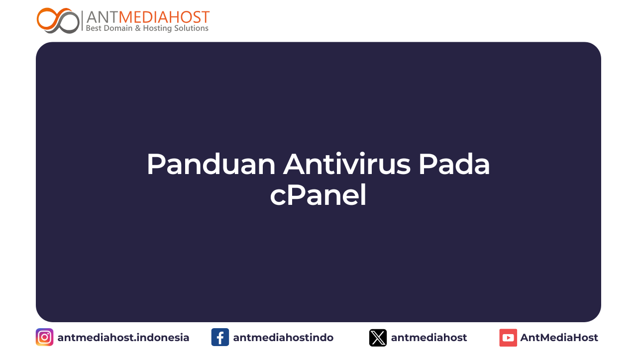 Panduan Antivirus Pada cPanel | antmediahost
