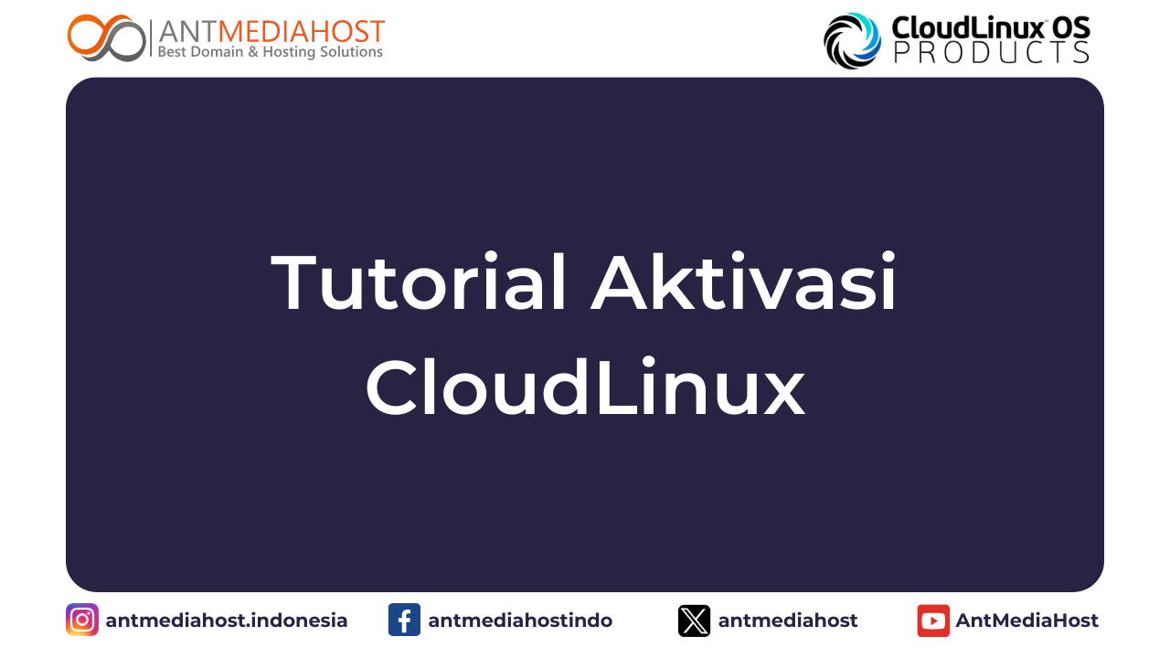 Tutorial Aktivasi CloudLinux | antmediahost
