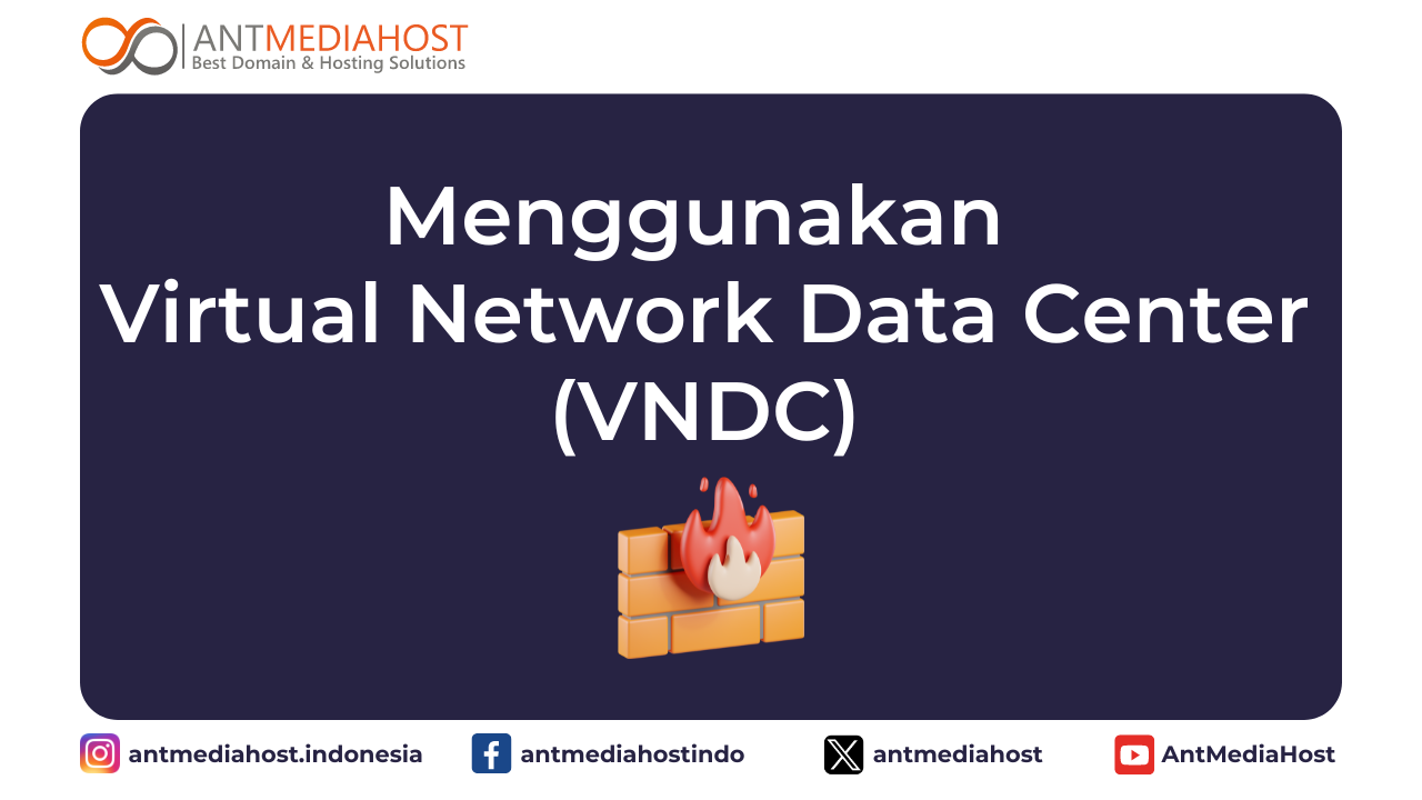 Menggunakan Virtual Network Data Center | antmediahost