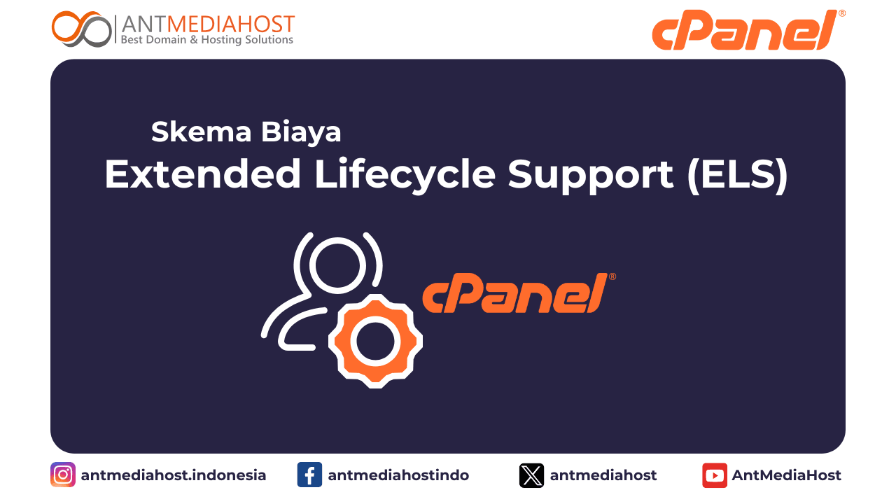 Skema Biaya Extended Lifecycle Support cPanel | antmediahost