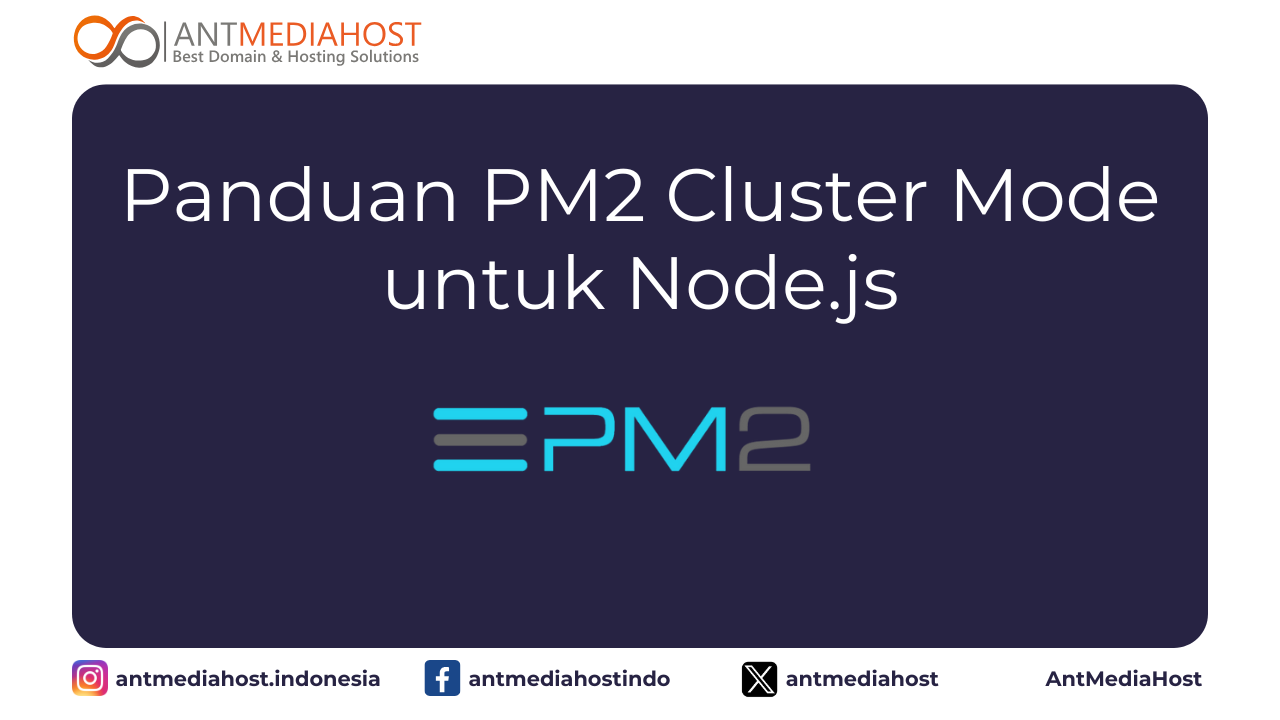 PM2 Cluster Mode untuk Node.js | antmediahost